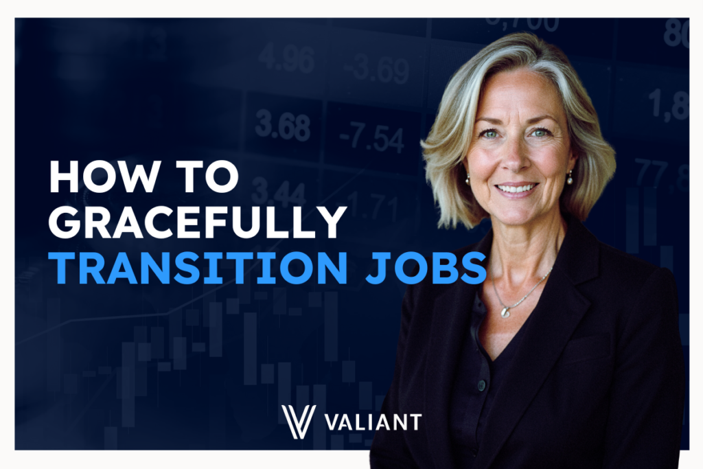 How Do You Gracefully Transition Jobs? – Valiant Career